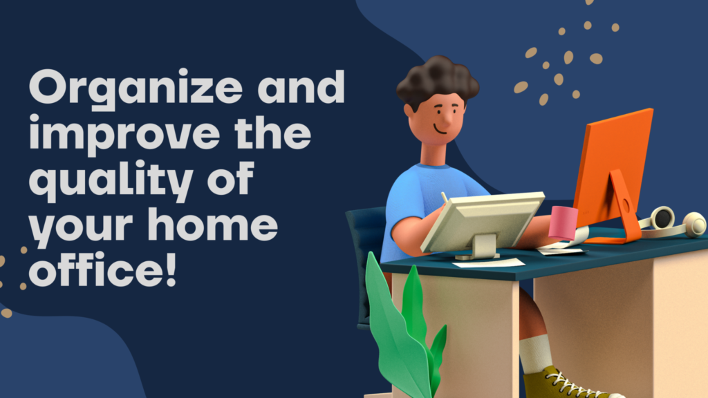 Tips to Improve the Quality of Your Home Office